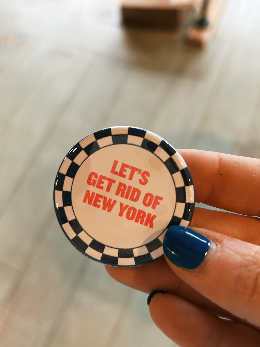 Let's Get Rid Of New York- 1.75" Button – citysupplyfayetteville