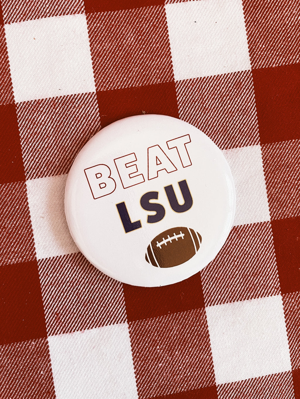 Beat LSU Football Button – citysupplyfayetteville